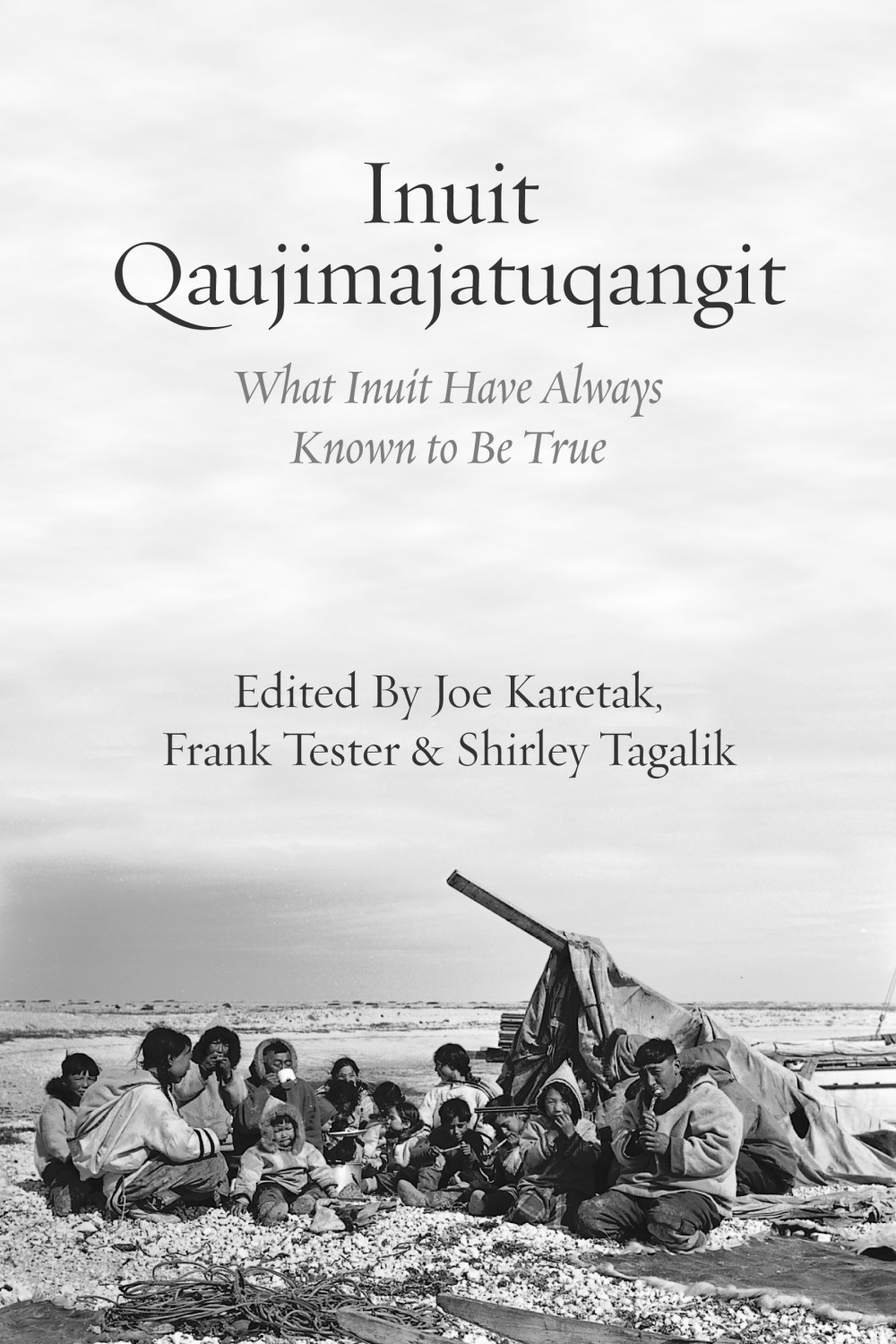 Inuit Qaujimajatuqangit: What Inuit Have Always Known to Be True ...